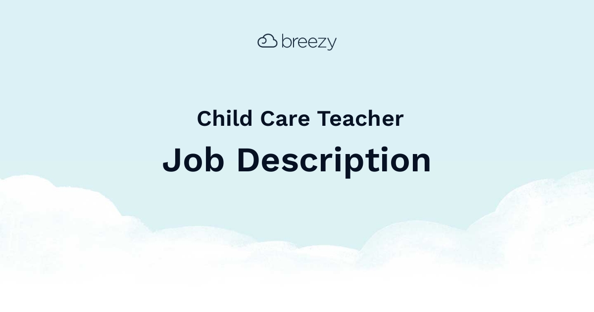 Child Care Teacher Job Description Breezy HR