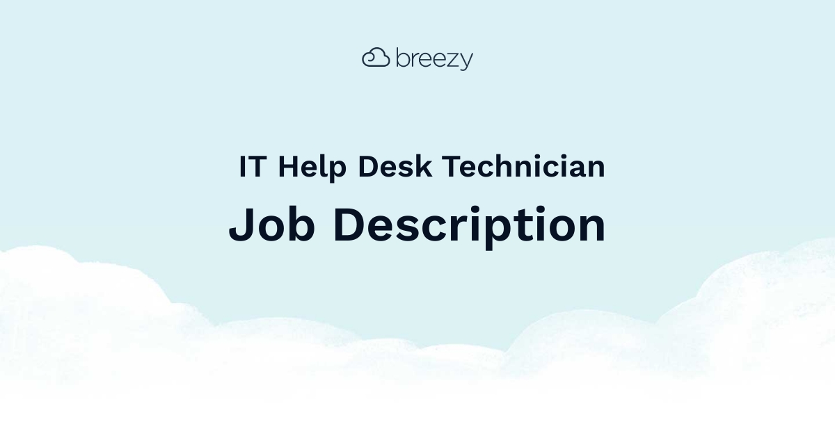 IT Help Desk Technician Job Description | Breezy HR