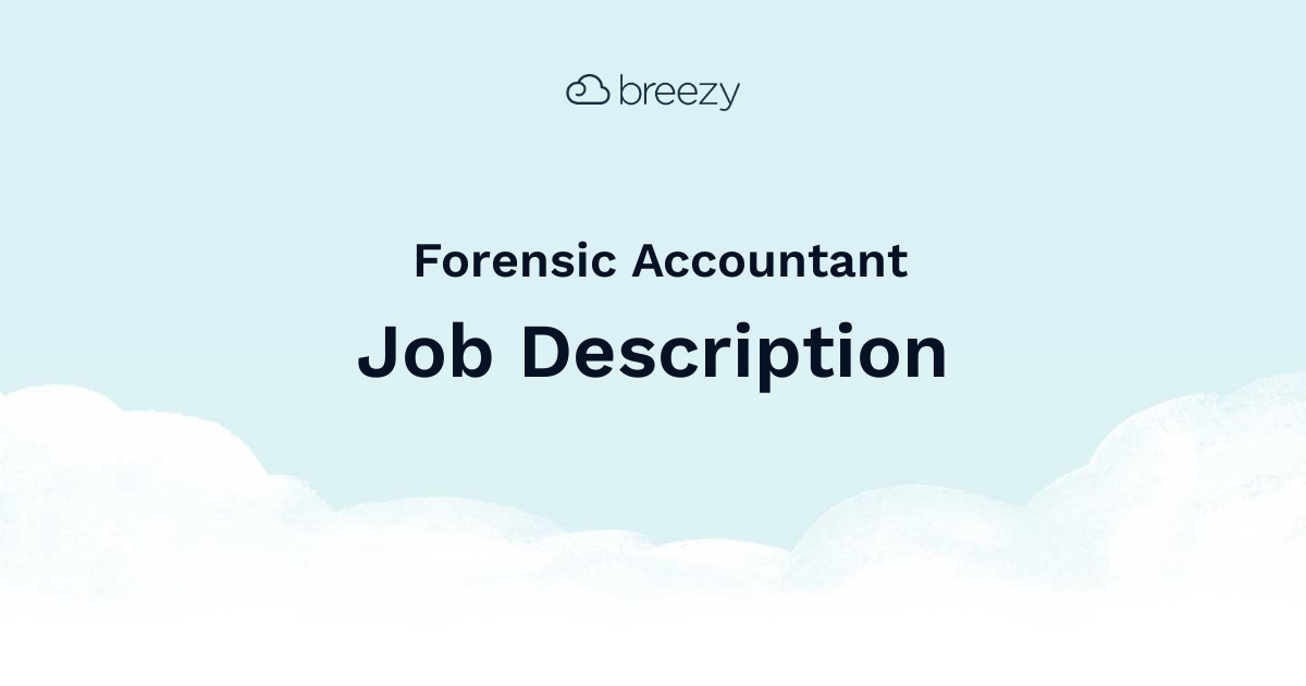 Forensic Accountant Job Description | Breezy HR