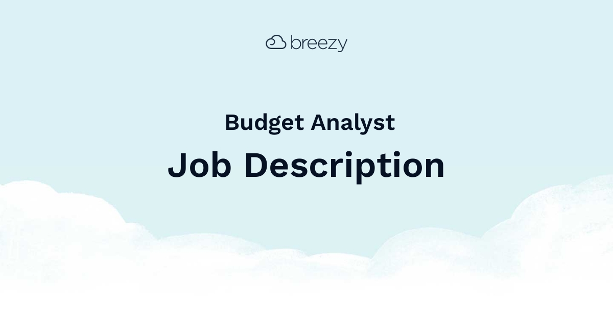 Budget Analyst Job Description | Breezy HR