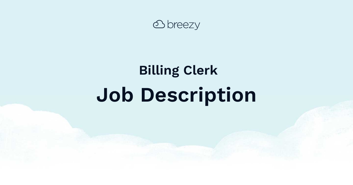 Billing Clerk Job Description | Breezy HR