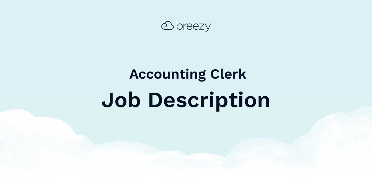 Accounting Clerk Job Description | Breezy HR