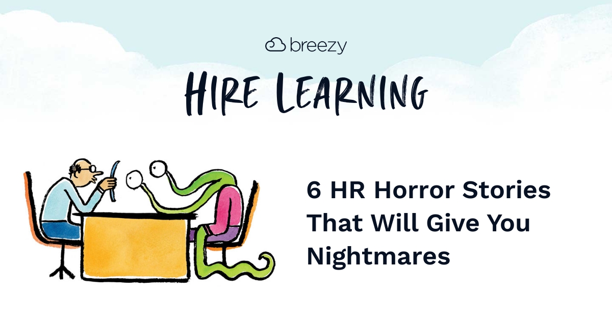 6 HR Horror Stories That Will Give You Nightmares - Breezy HR | Breezy HR