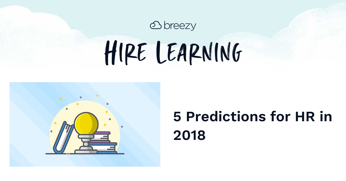 5 Predictions for HR in 2018 | Breezy HR