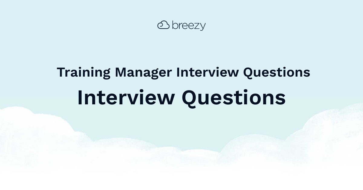 Training Manager Interview Questions | Breezy HR