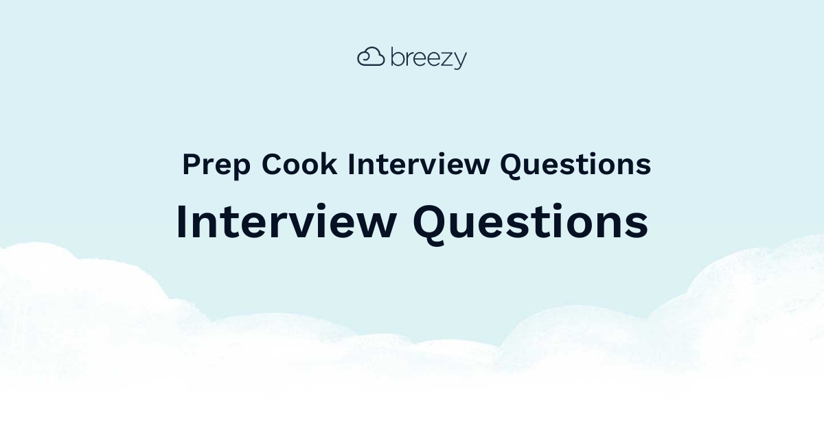 Prep Cook Interview Questions | Breezy HR