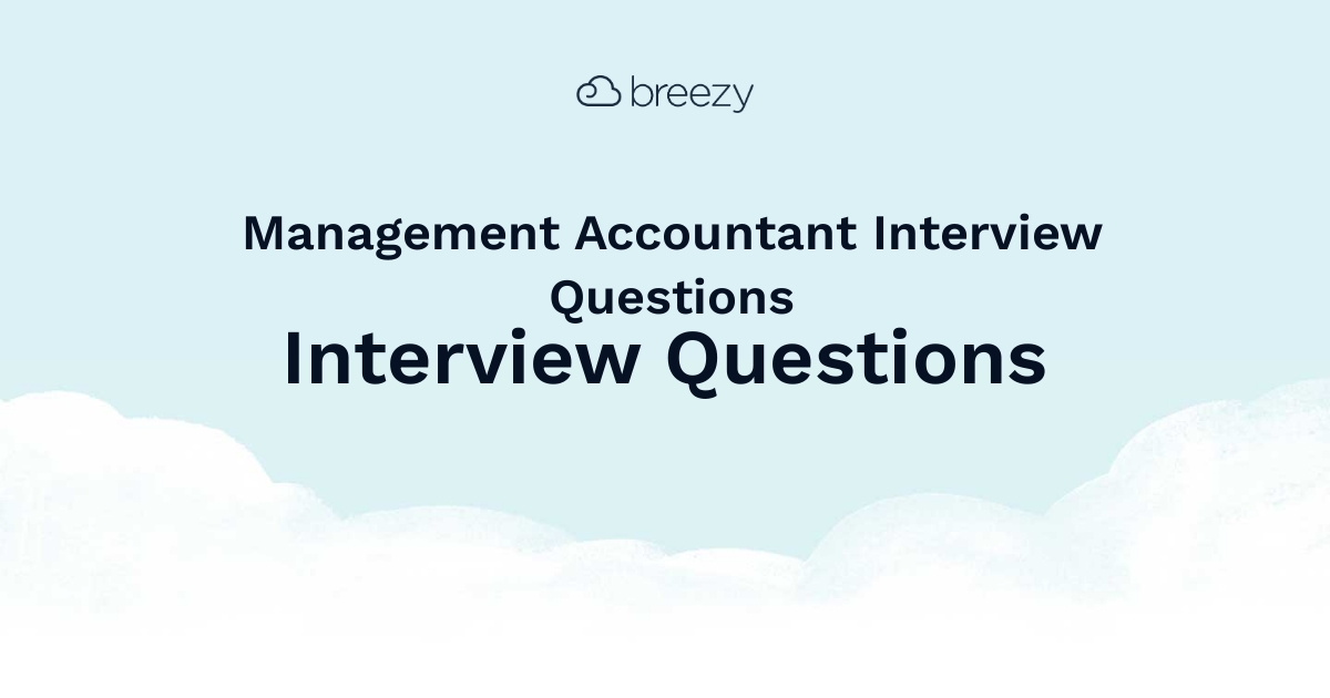 Management Accountant Interview Questions | Breezy HR