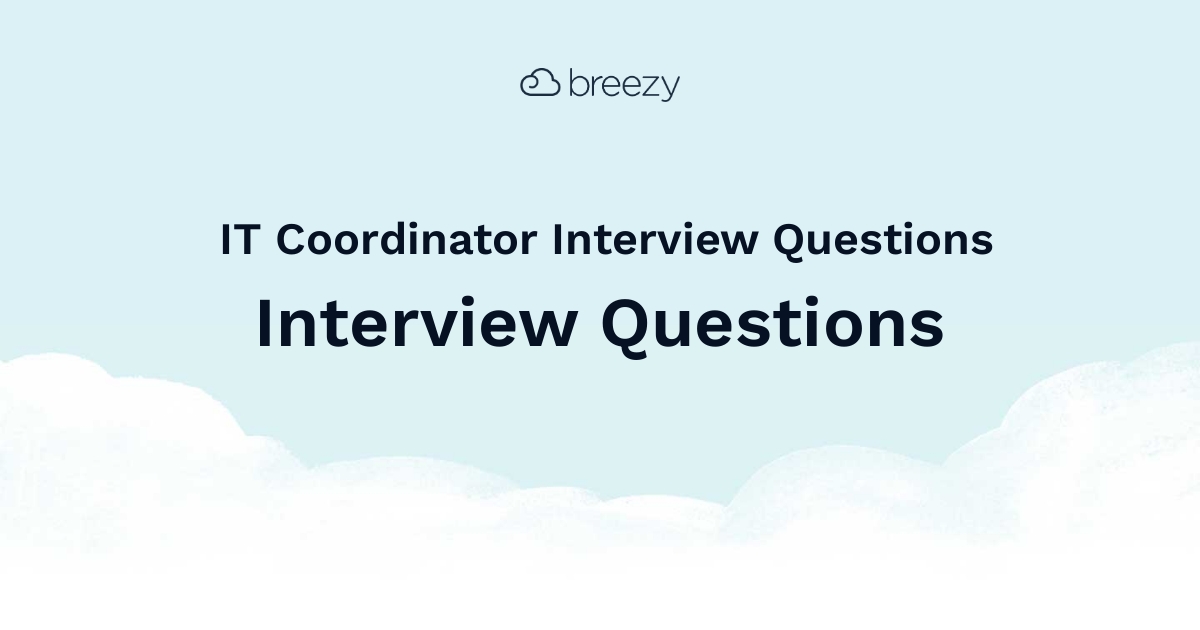 IT Coordinator Interview Questions | Breezy HR