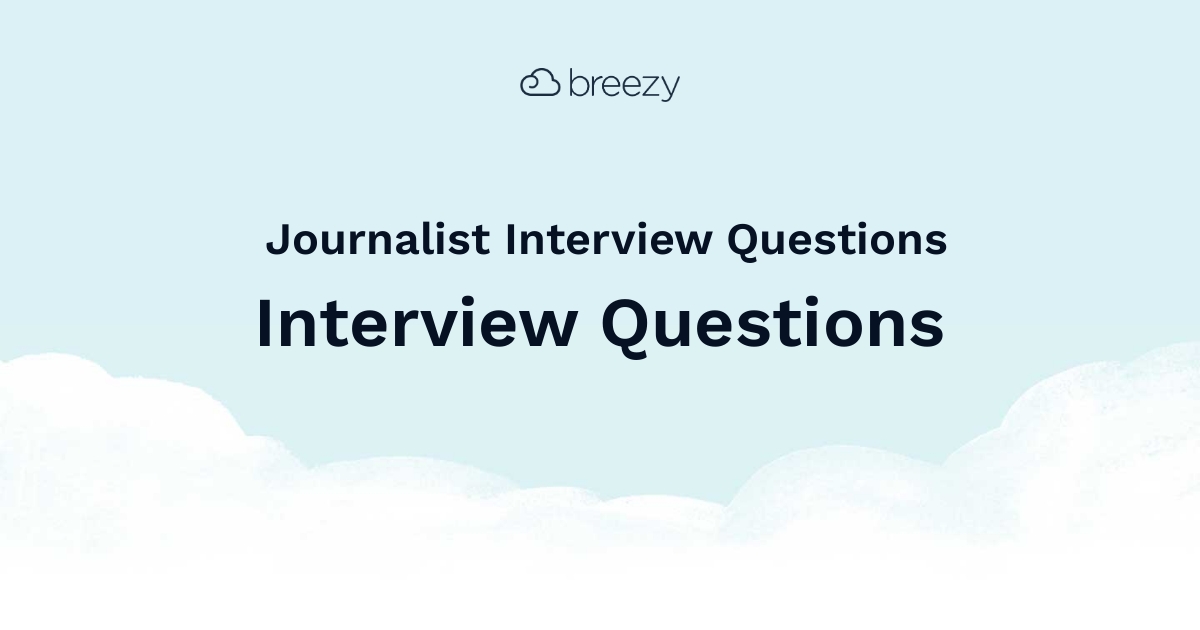 Journalist Interview Questions | Breezy HR