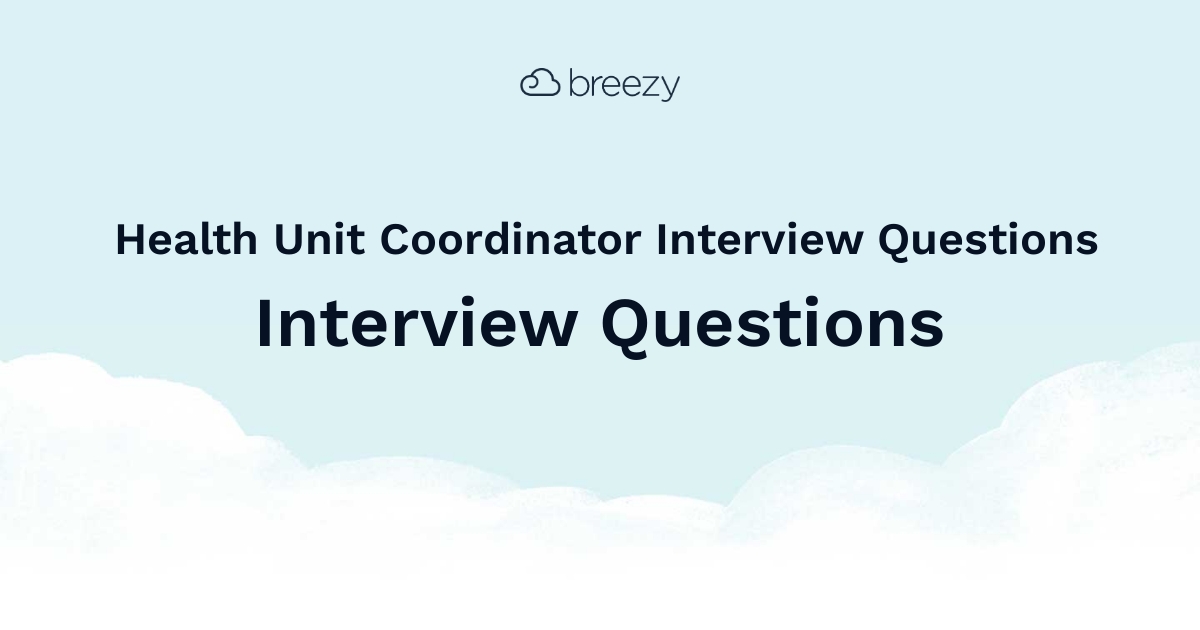 Health Unit Coordinator Interview Questions | Breezy HR