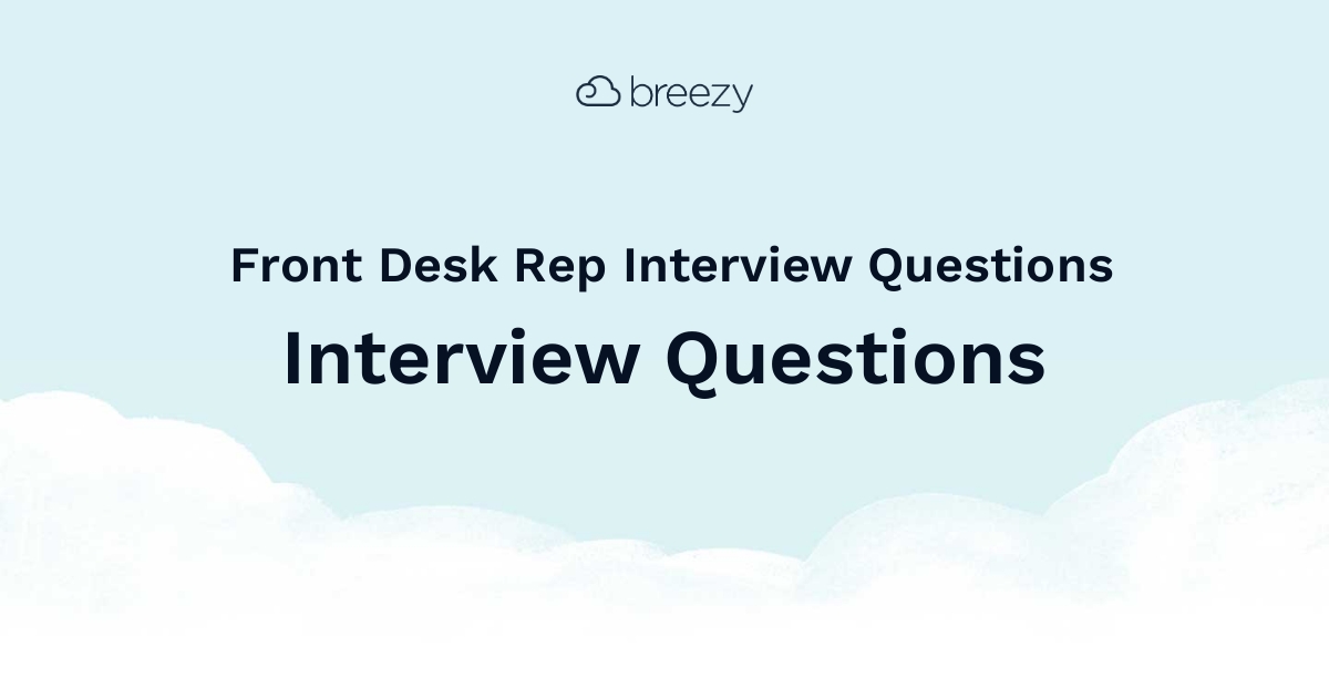 Front Desk Rep Interview Questions | Breezy HR