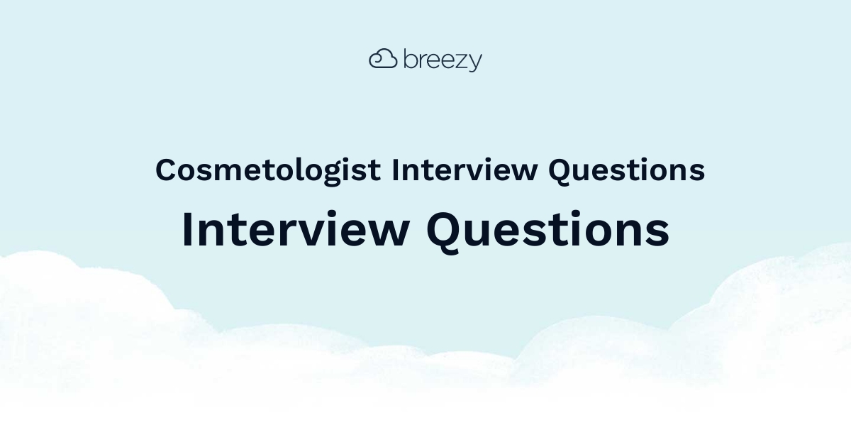 Cosmetologist Interview Questions | Breezy HR