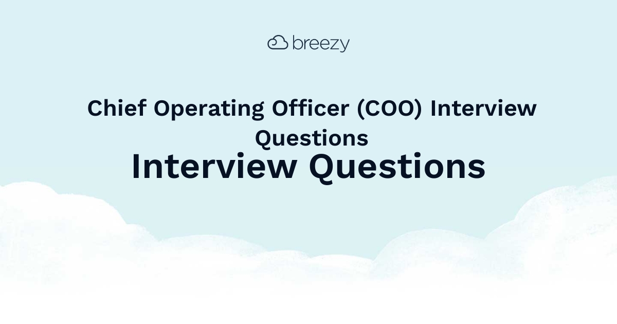 Chief Operating Officer (COO) Interview Questions | Breezy HR