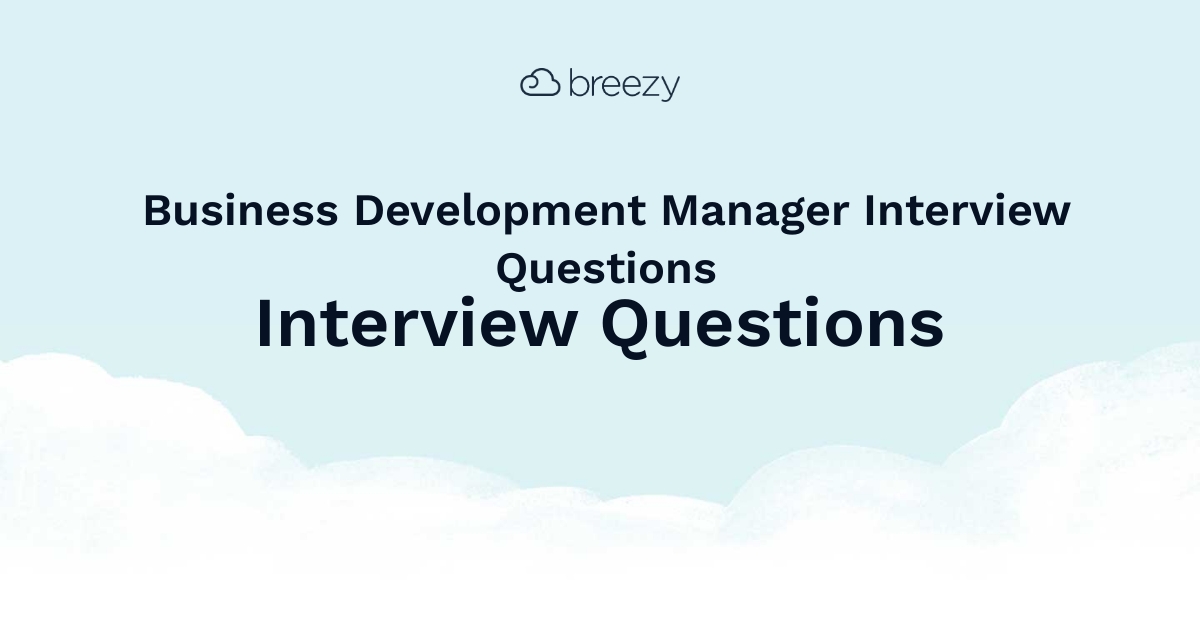 Business Development Manager Interview Questions | Breezy HR