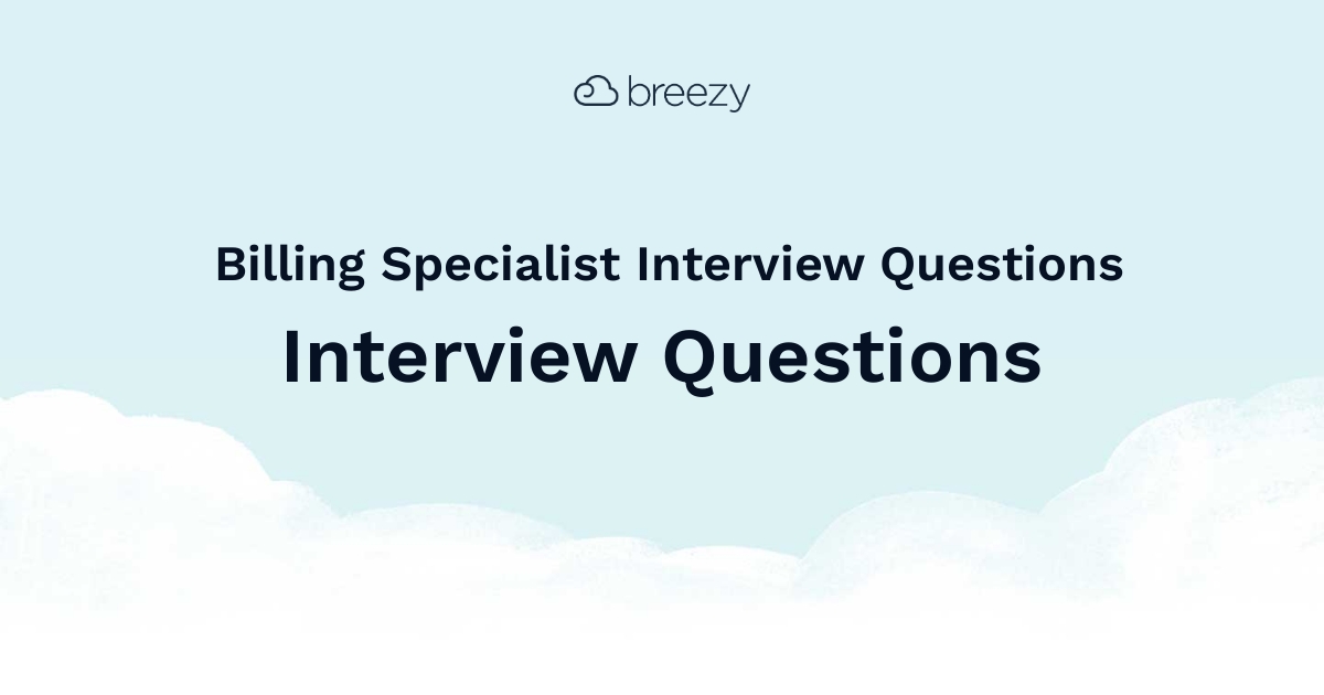 Billing Specialist Interview Questions Breezy HR billing-specialist-interview-questions-breezy-hr
