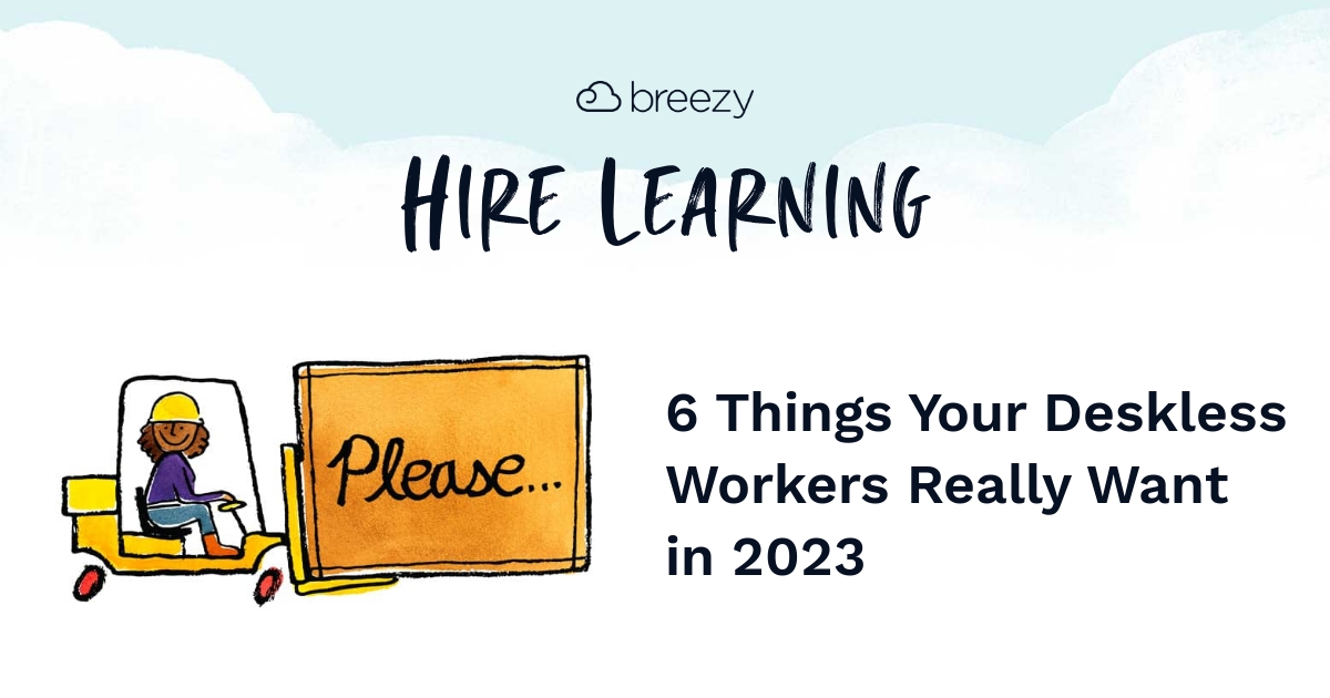6 Things Your Deskless Workers Really Want in 2023 | Breezy HR