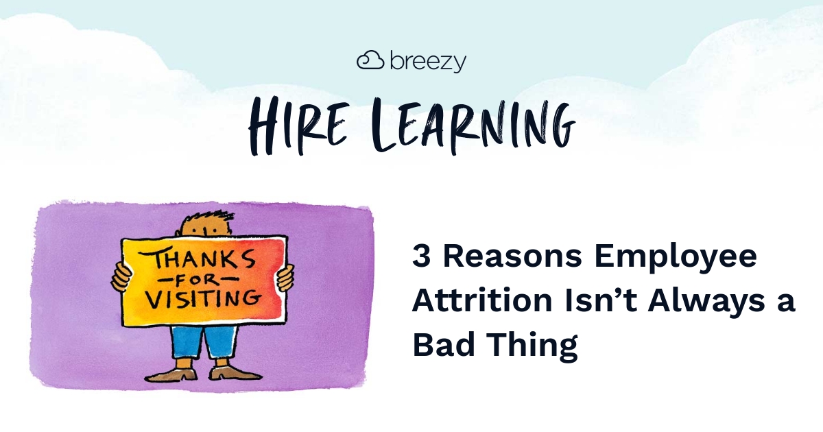 3 Reasons Employee Attrition Isn’t Always a Bad Thing | Breezy HR