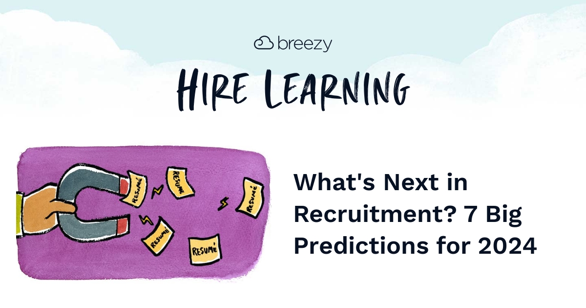 7 Major Recruitment Predictions for 2024 | Breezy HR