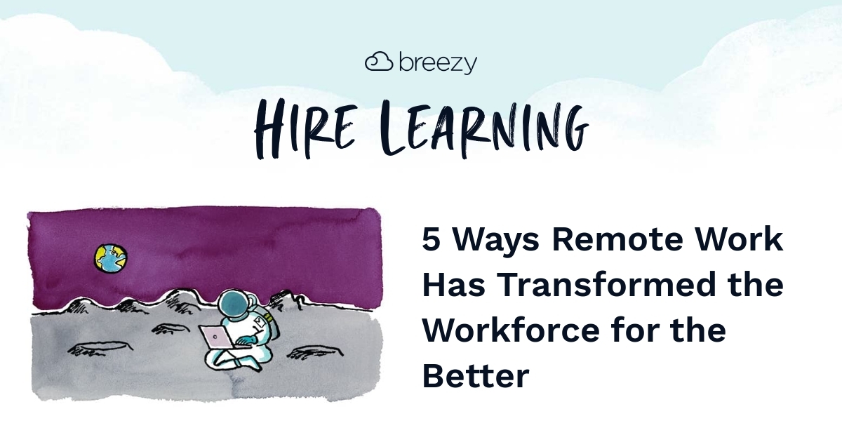 5 Ways Remote Work Has Made Us Better | Breezy HR