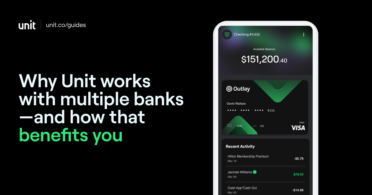 Unit | Why Unit works with multiple banks—and how that benefits you