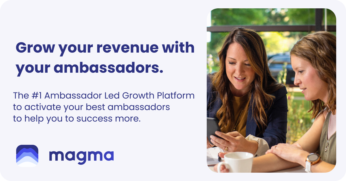 Magma - Increase your revenue turning your customer into your ambassadors