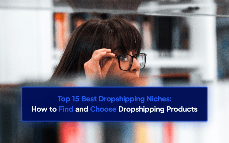 Top 15 Best Dropshipping Niches: How to Find and Choose Dropshipping ...