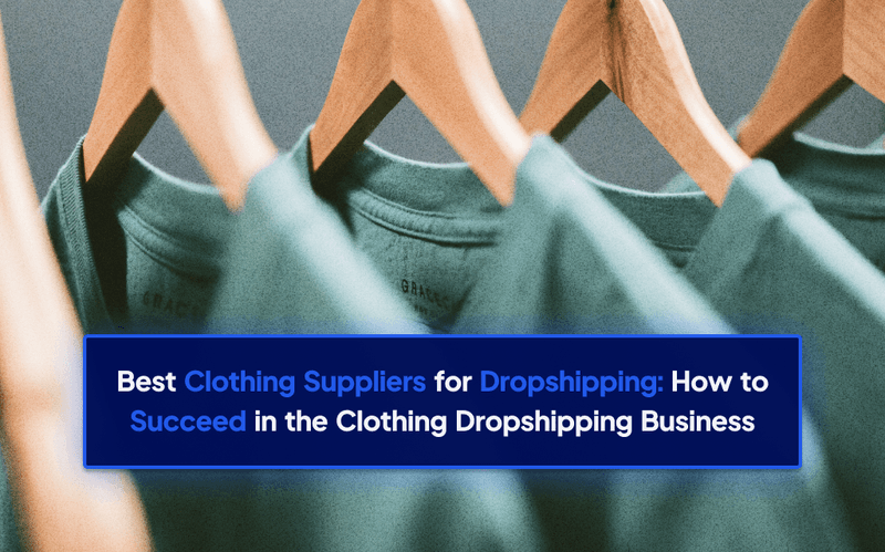 16 Best Clothing Suppliers for Dropshipping in 2024 | Dropship
