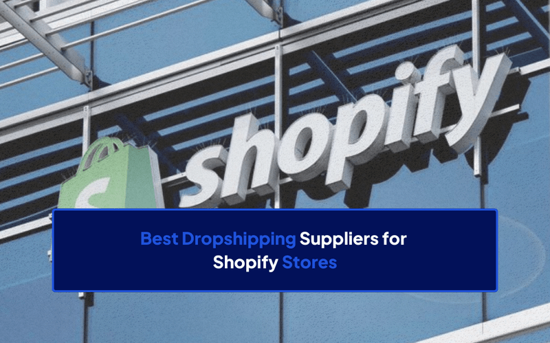 16 Best Dropshipping Suppliers for Shopify Stores | Dropship