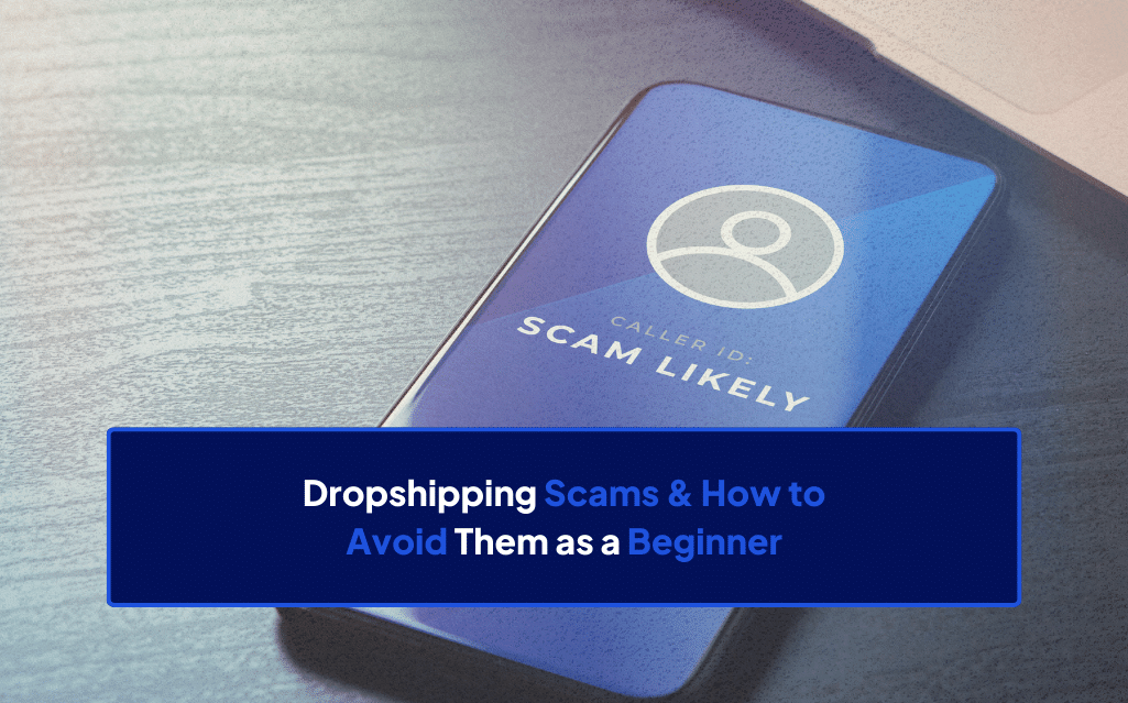 Dropshipping Scams & How to Avoid Them as a Beginner | Dropship