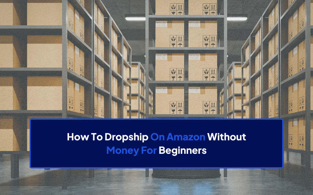 How To Dropship On Amazon Without Money For Beginners | Dropship