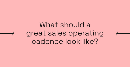 What should a great sales operating cadence look like? | Notion