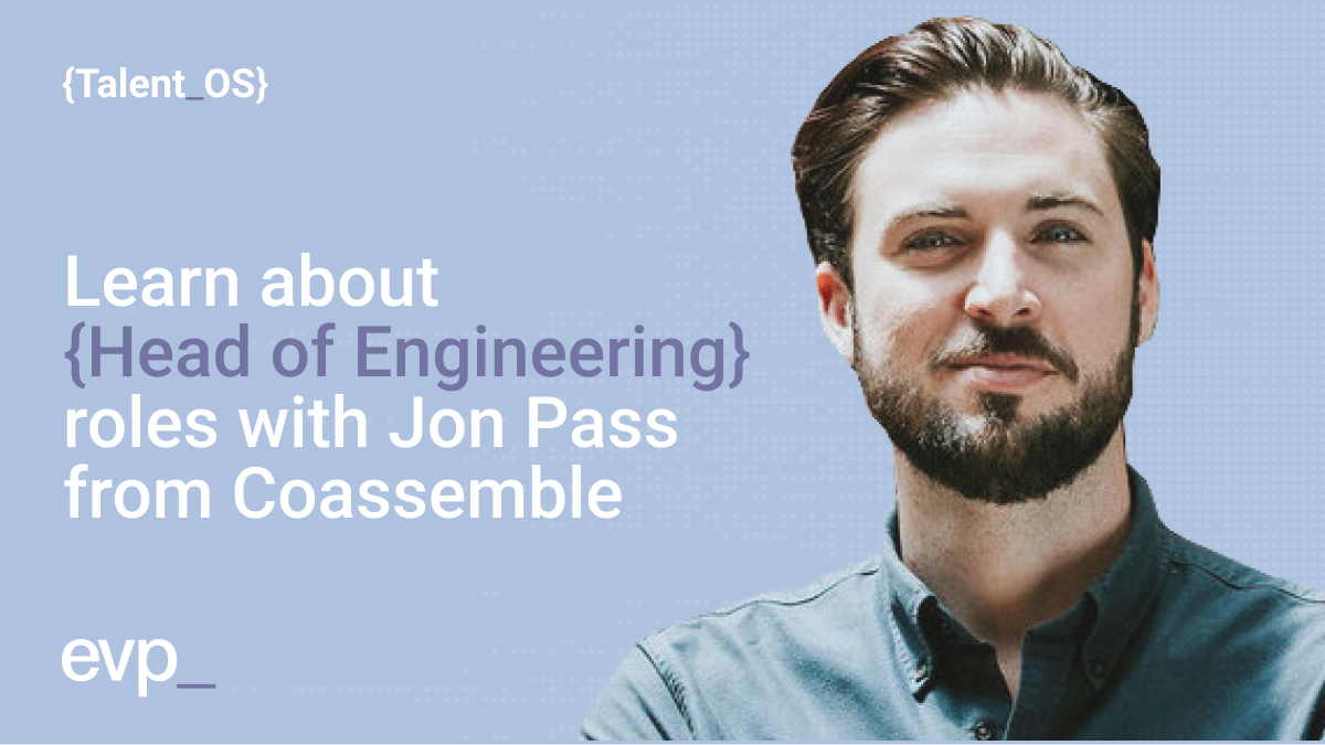 EVP Talent Blog: Jon Pass, Head of Engineering at Coassemble