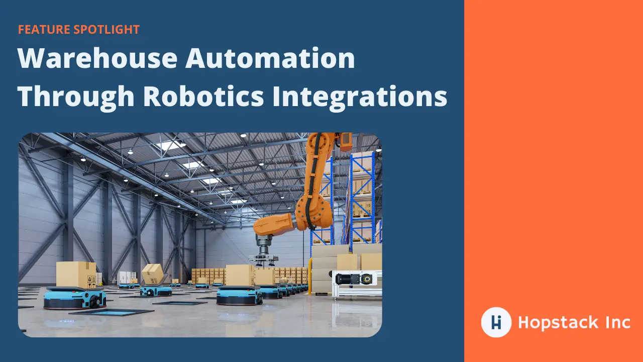 Enabling Warehouse Automation using Hopstack's Robotic Integrations