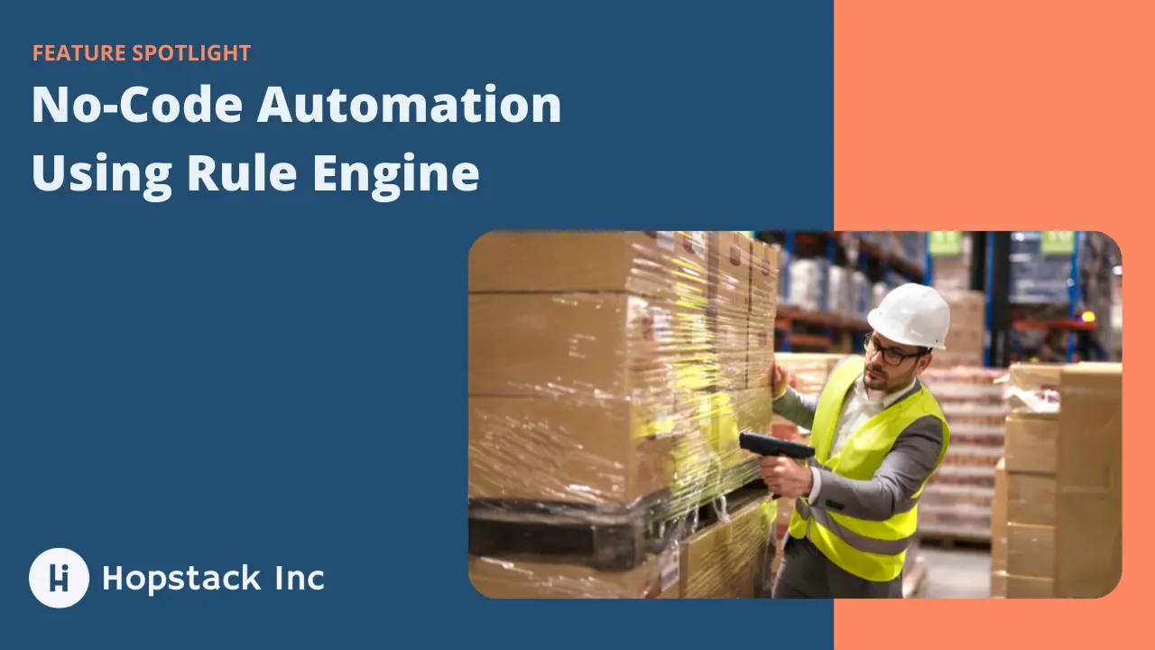 How Hopstack Enables No-Code Automation Using Rule Engine