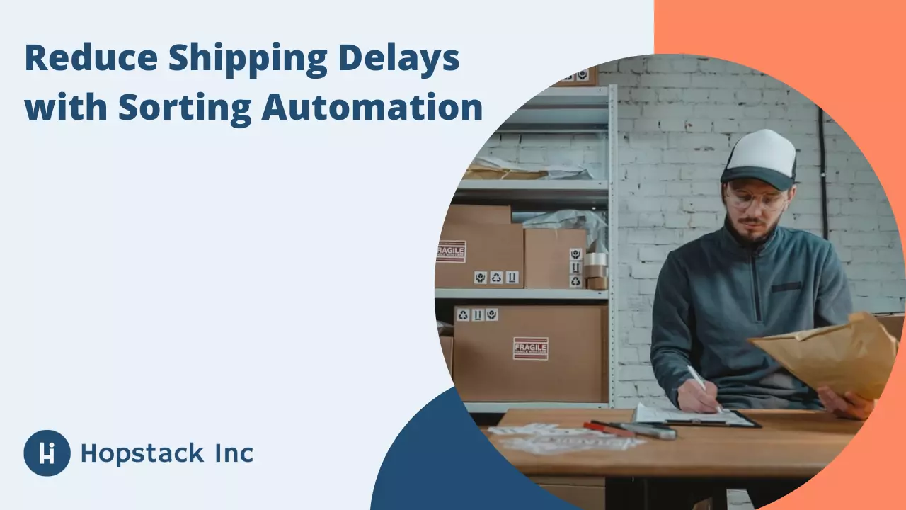Sorting Automation for Reducing Shipment Delay