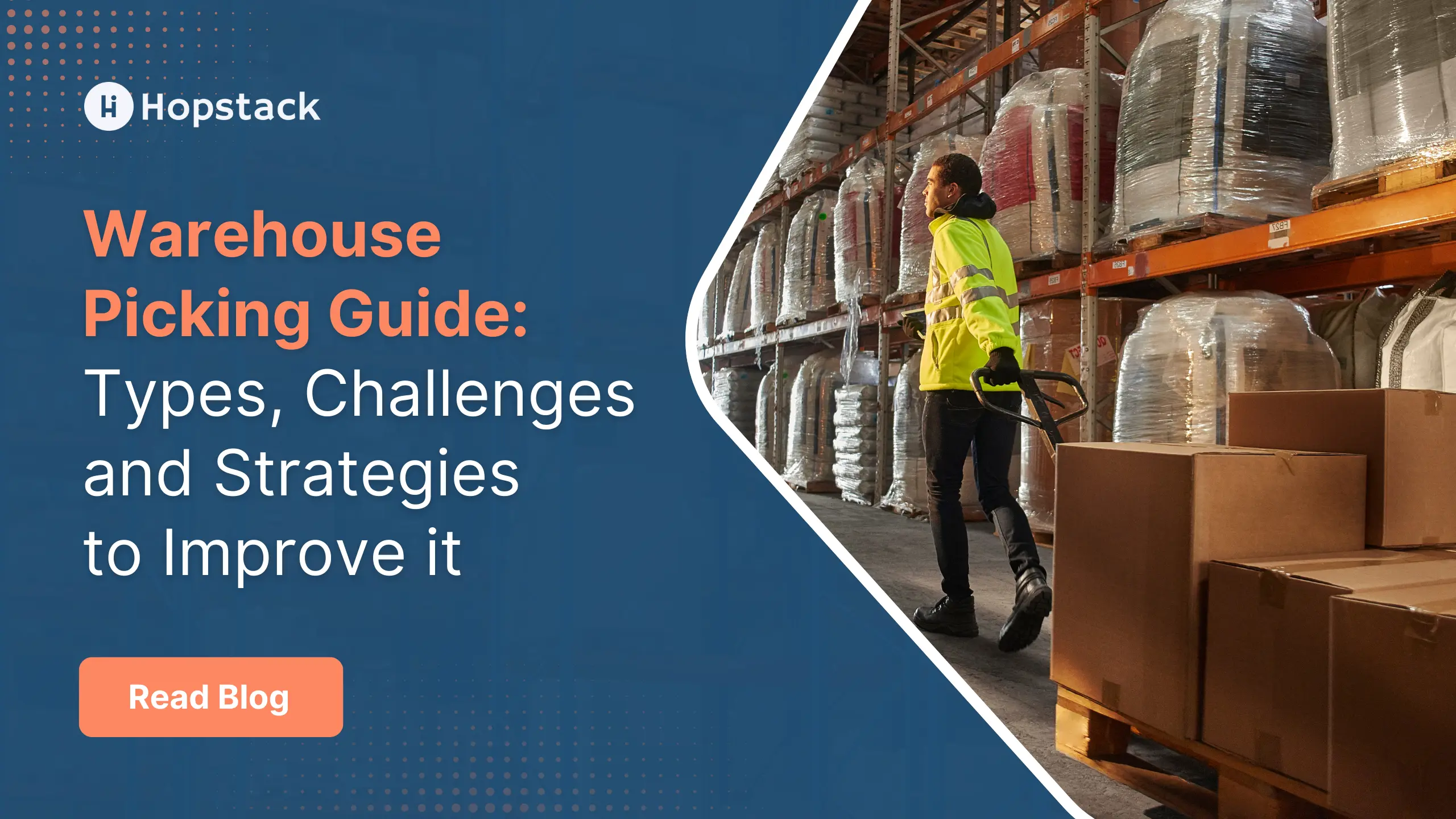 Warehouse Picking: Types, Challenges and Improvement Strategies