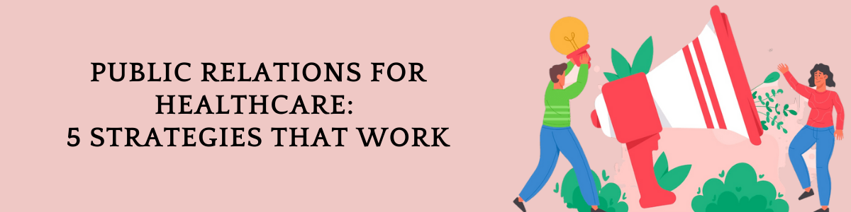 Promotehour Blogs | Public Relations For Healthcare: 5 PR Strategies ...