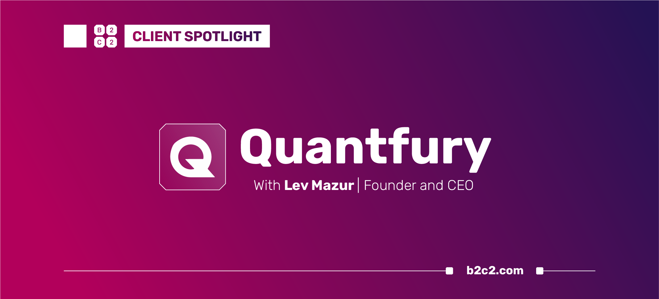 Client Spotlight: Quantfury | B2C2
