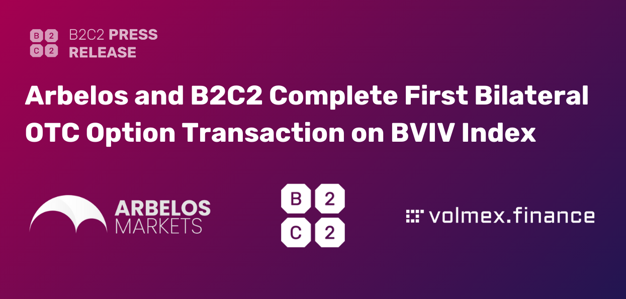 Arbelos and B2C2 Complete First Bilateral OTC Option Transaction on ...