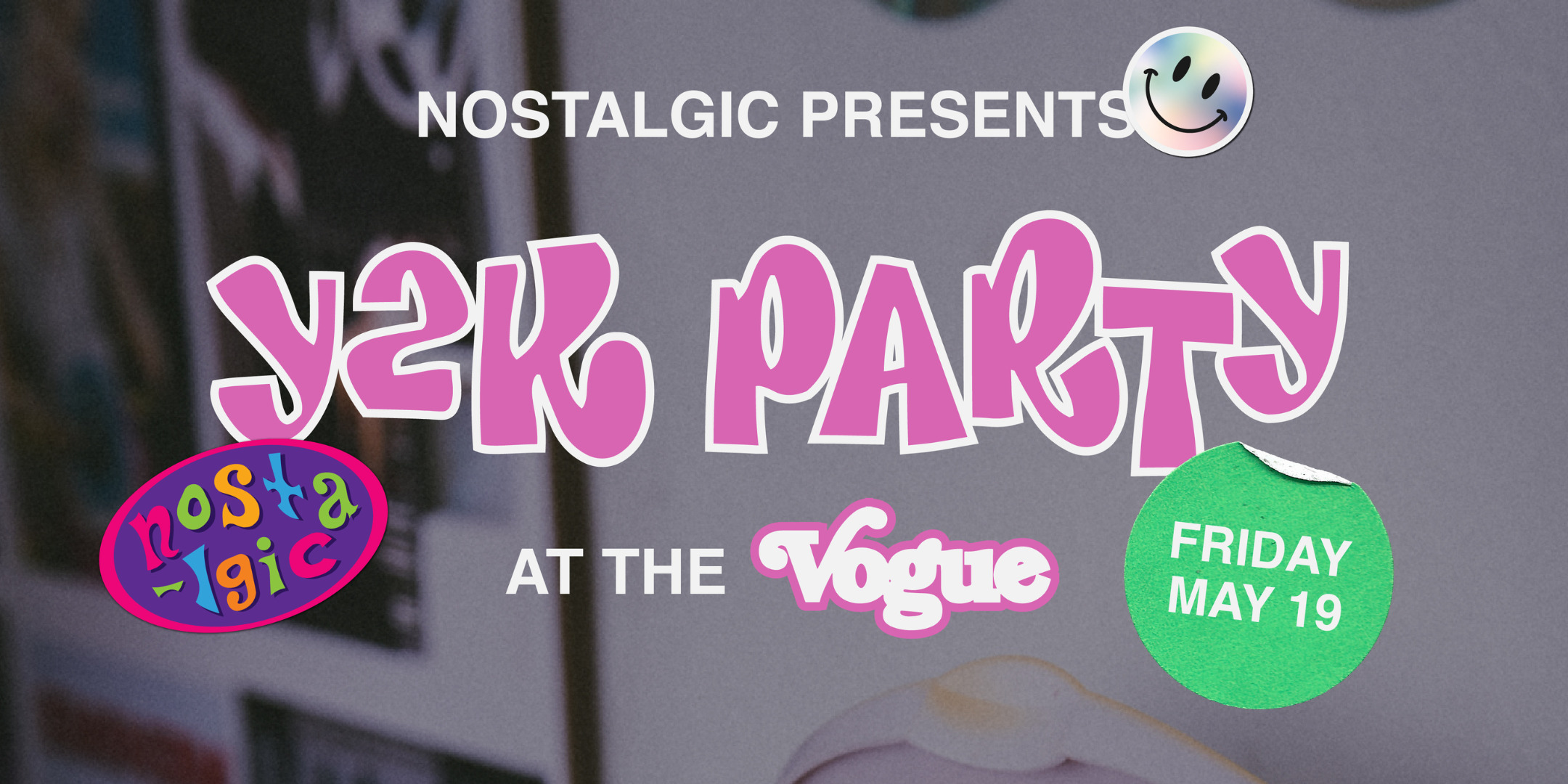 Nostalgic: Y2K Party - May 19, 2023 at The Vogue: Presented by Forty5
