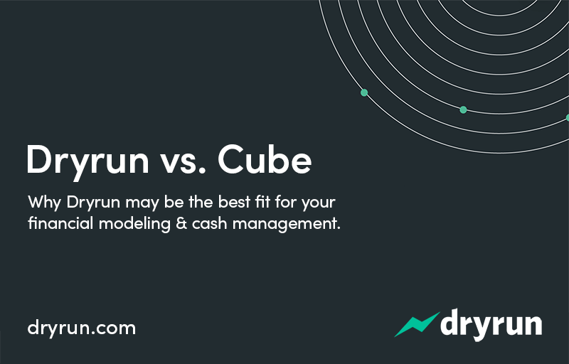 Cube vs. Dryrun for Cash Flow Forecasting