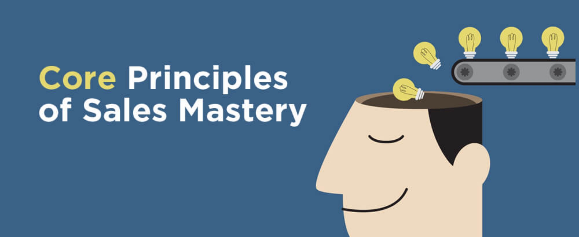 3 Core Principles of Sales Mastery | PhoneBurner