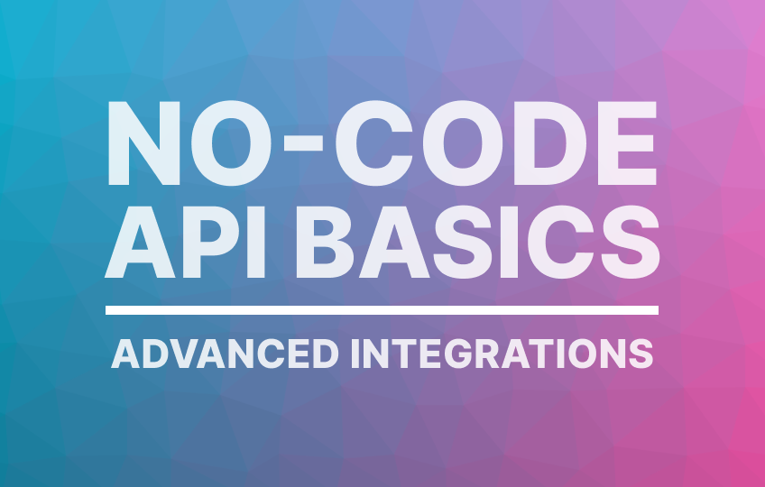 Advanced No-code API Integration Techniques | Noloco Blog