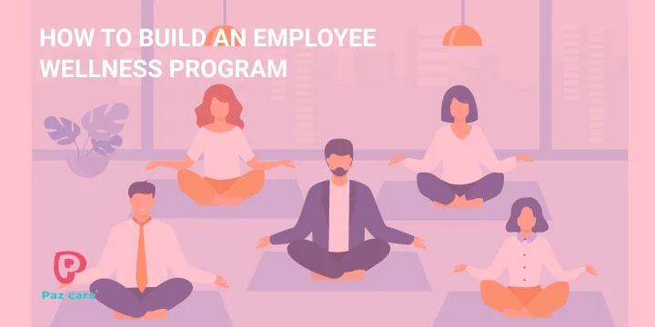 How to Build an Employee Wellness Program