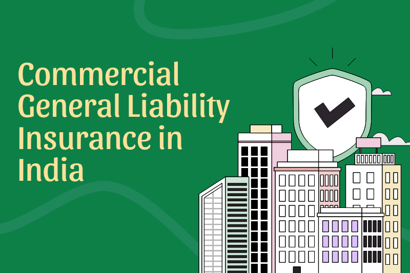 Commercial General Liability Insurance in India - Securing Business Futures