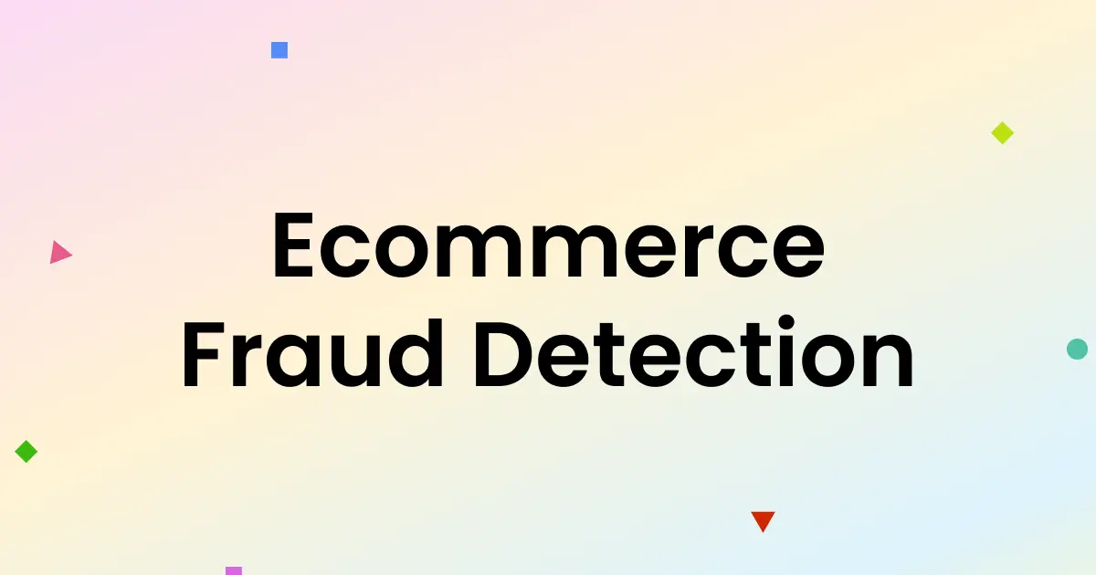 Navigating the Maze of Ecommerce Fraud Detection: Strategies and Solutions