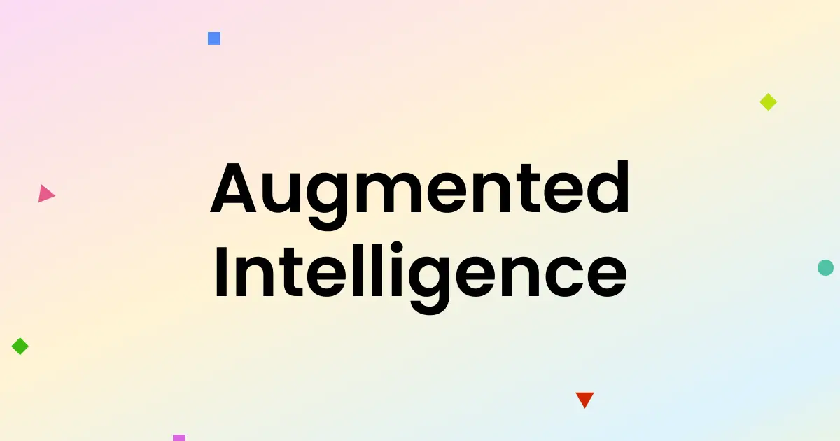 What is an Augmented Intelligence?