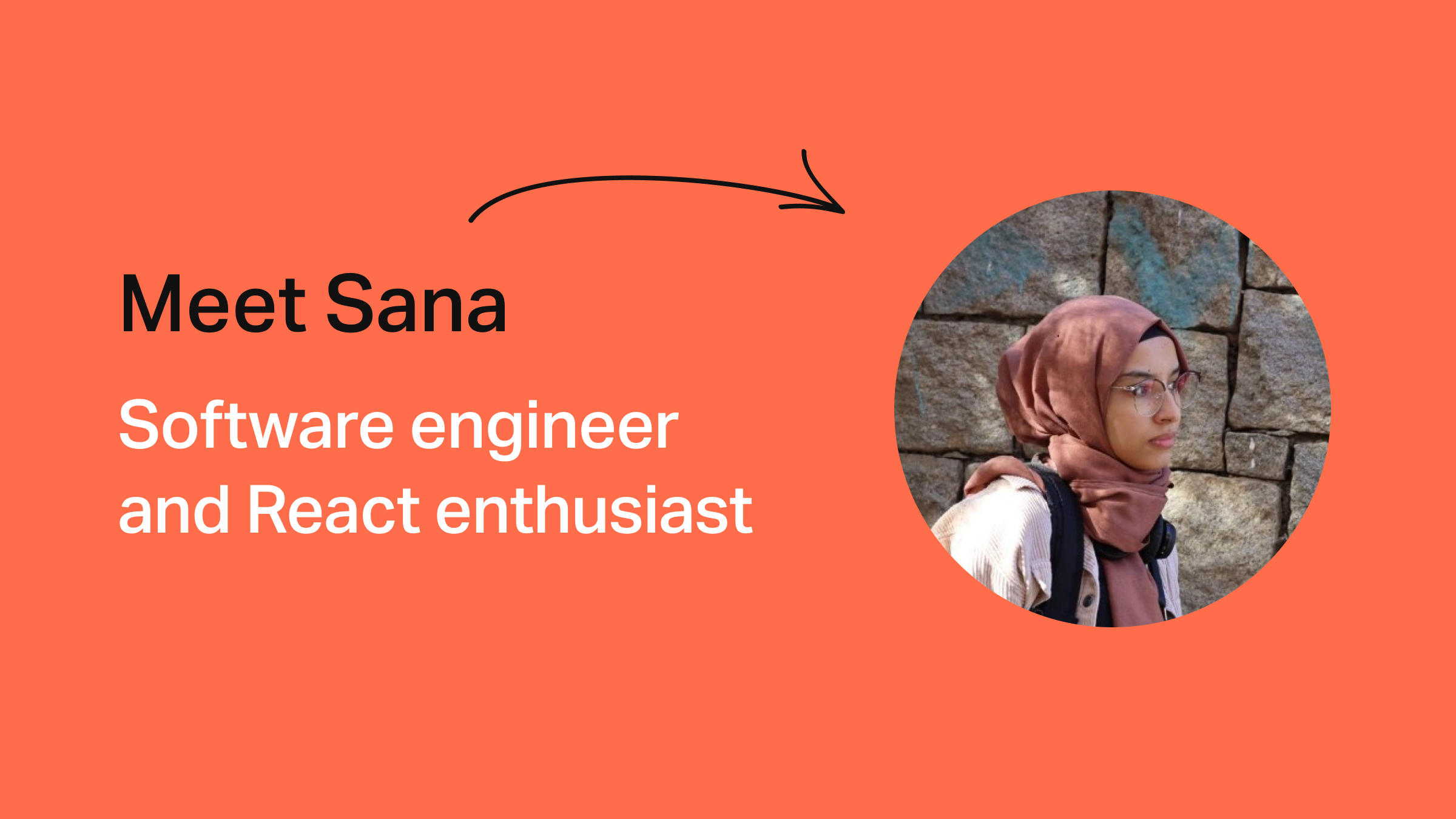 Developer Stories: Meet Sana, software engineer and React enthusiast. - Haystack