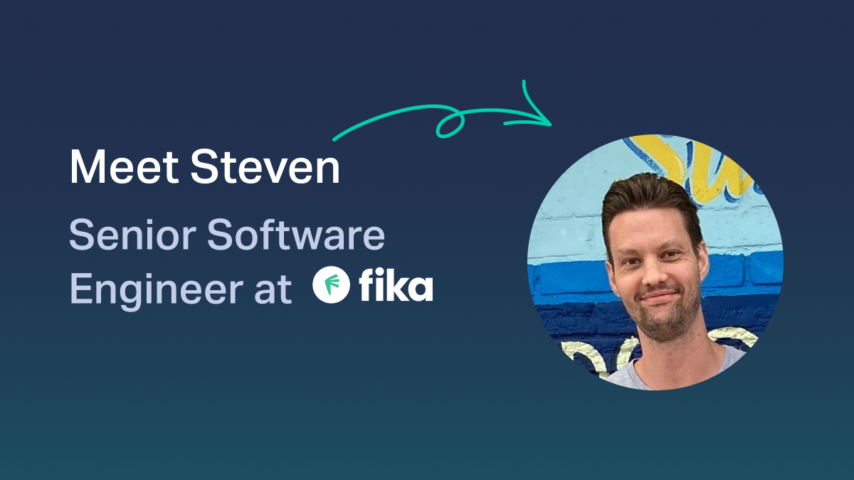 Developer Stories: Meet Steven, a Senior Software Engineer at Fika ...