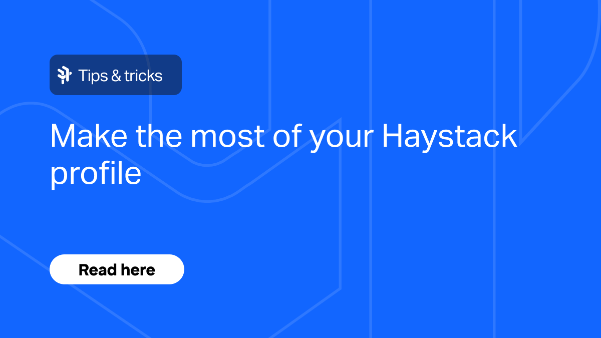 Make the most of your Haystack profile - Haystack
